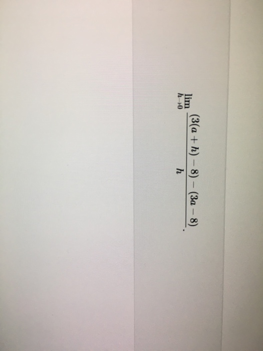 Solved lim 3(a h) -8) - (Ba -8) | Chegg.com