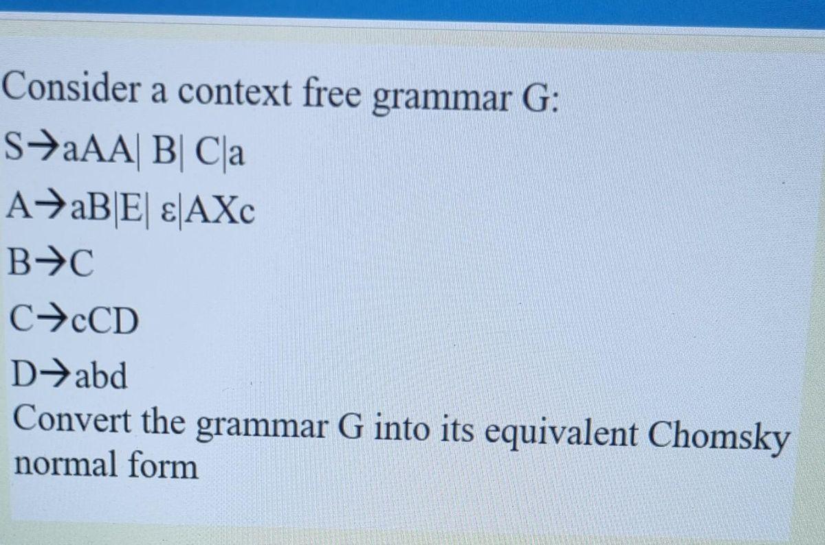 Solved Consider a context free grammar G: STAA B Cla A+B|E| | Chegg.com