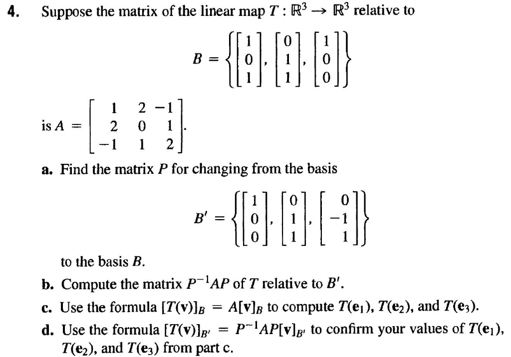 Solved 4. Suppose the matrix of the linear map T:R3-R3 | Chegg.com