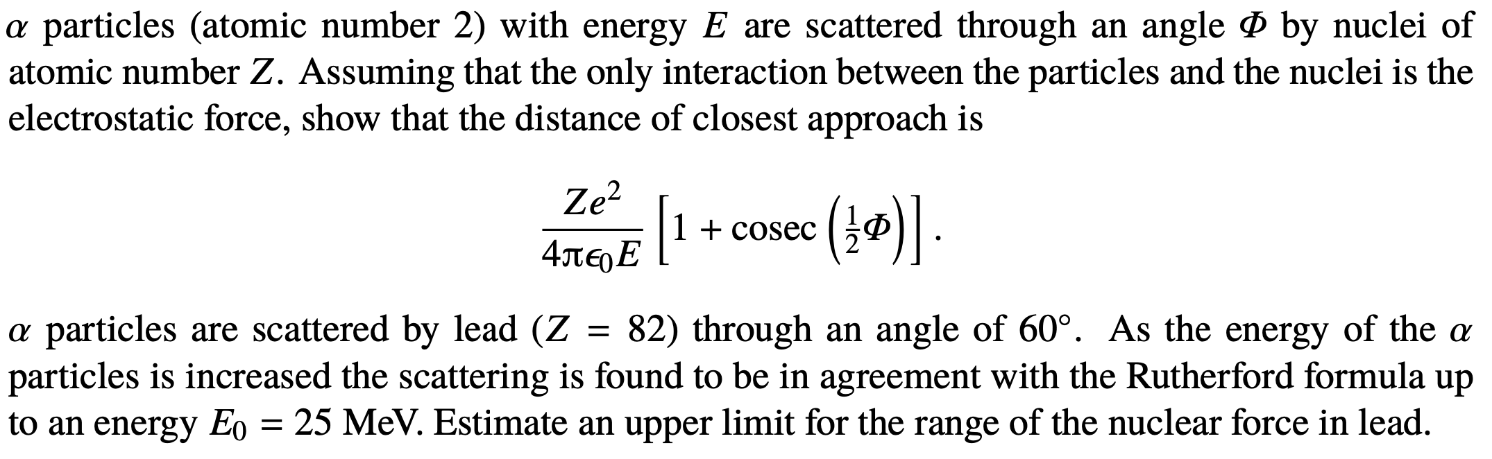 Solved α ﻿particles (atomic number 2) ﻿with energy E ﻿are | Chegg.com