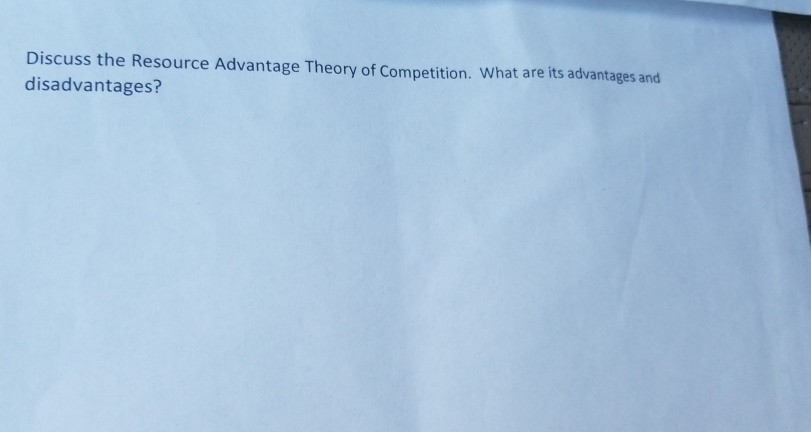Solved Discuss the Resource Advantage Theory of Competition. | Chegg.com
