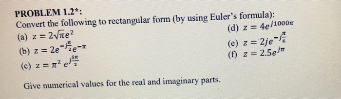 Solved Convert the following to rectangular form (by using | Chegg.com