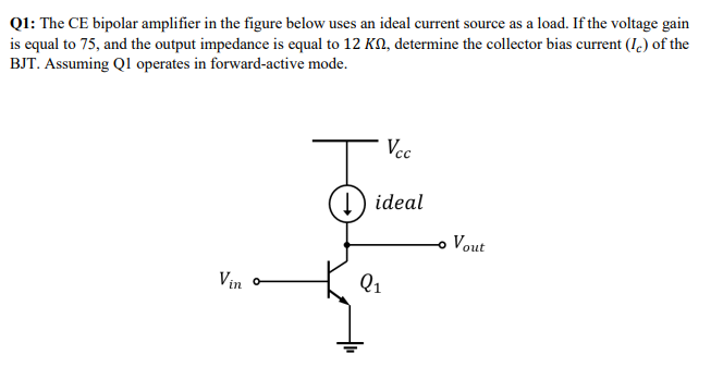 Solved Q1: The CE bipolar amplifier in the figure below uses | Chegg.com
