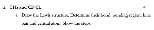 Solved 2. CH4 and CF3Cl. 4 a. Draw the Lewis structure. | Chegg.com