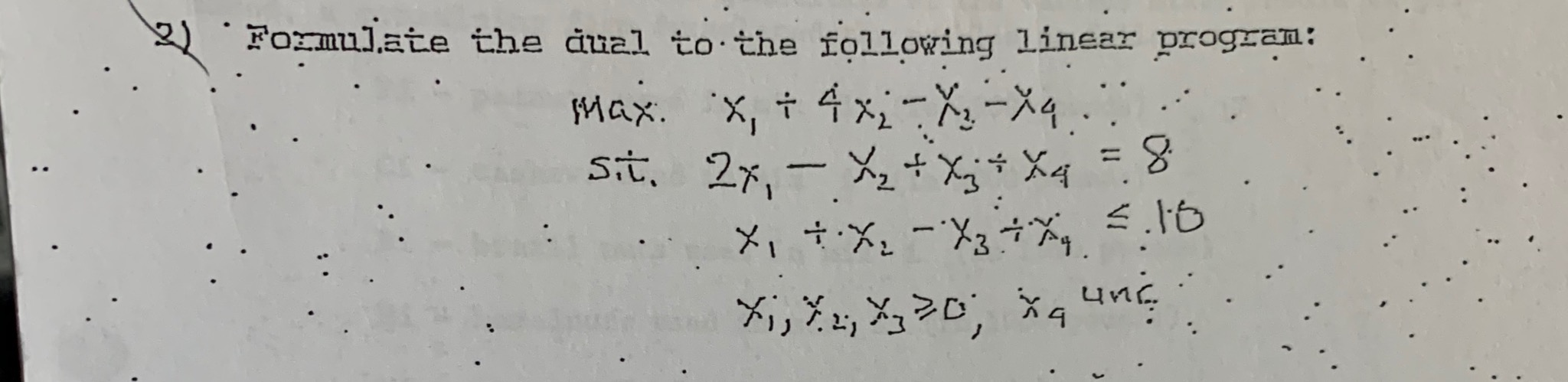 Solved 2 Fozmulate the dual to the following linear program: | Chegg.com