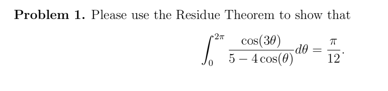 Solved Problem 1. Please use the Residue Theorem to show | Chegg.com