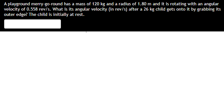 [Solved]: A playground merry-go-round has a mass of 120kg a