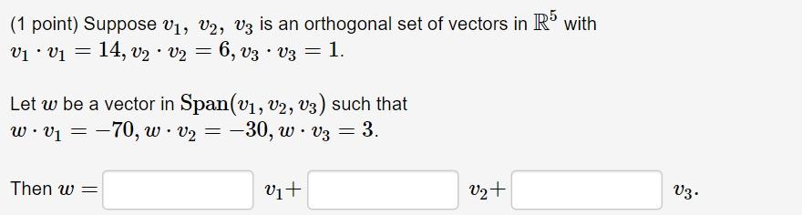 Solved (1 point) Suppose v1, V2, V3 is an orthogonal set of | Chegg.com