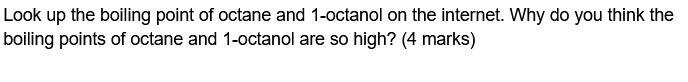 Solved Look up the boiling point of octane and 1-octanol on | Chegg.com