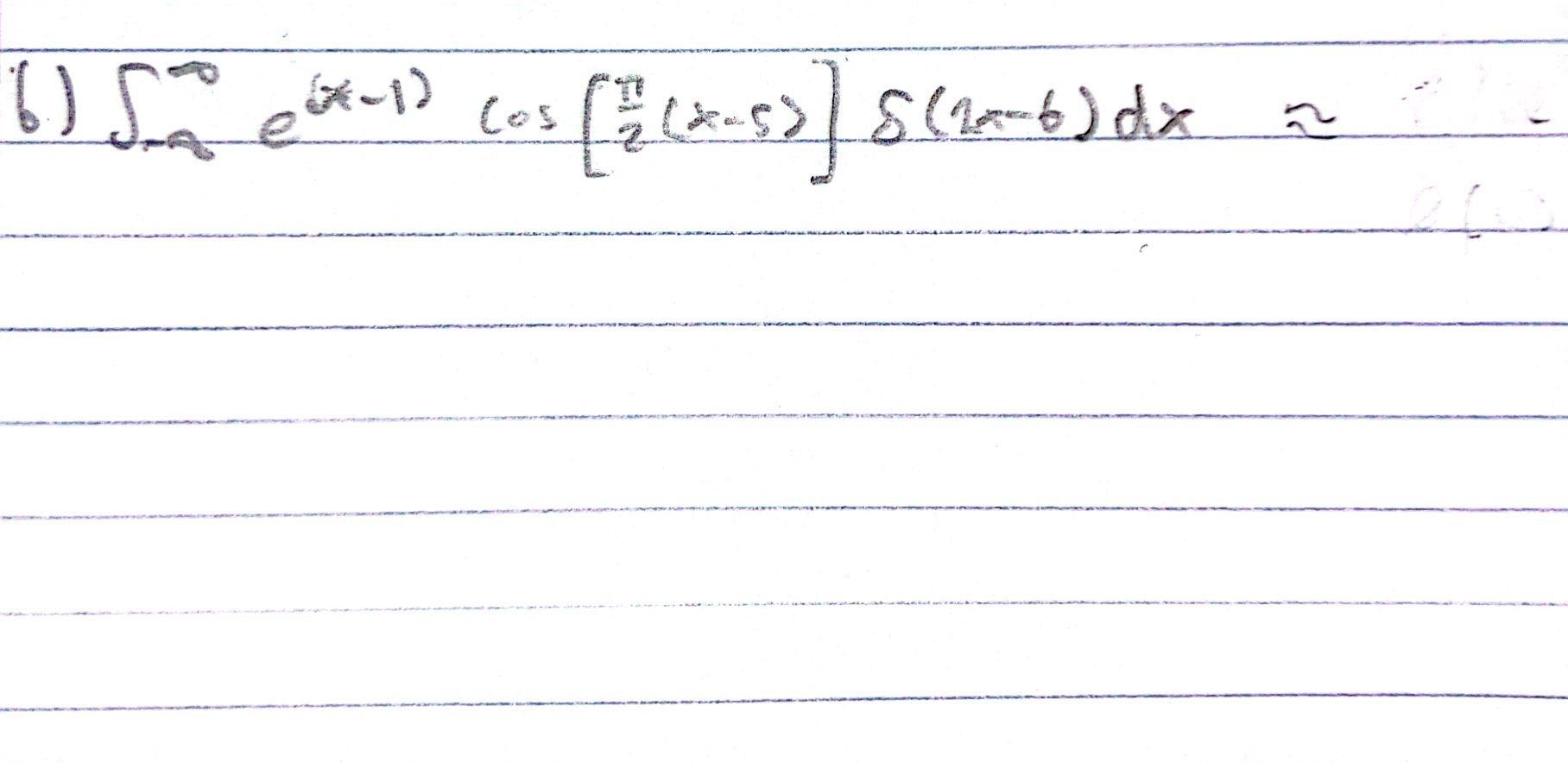 Solved b) ∫−∞∞e(x−1)cos[2π(x−5)]δ(2−6)dx≈ | Chegg.com