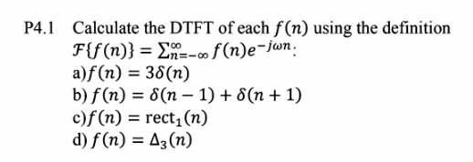 Solved P4.1 Calculate the DTFT of each f(n) using the | Chegg.com