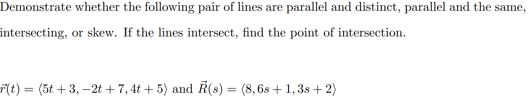 Solved Demonstrate whether the following pair of lines are | Chegg.com