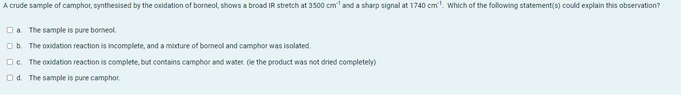Solved a. The sample is pure borneol. b. The oxidation | Chegg.com