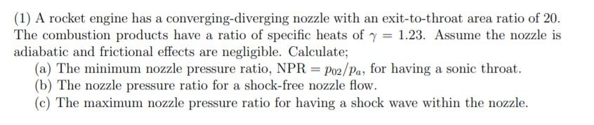 Solved (1) A rocket engine has a converging-diverging nozzle | Chegg.com