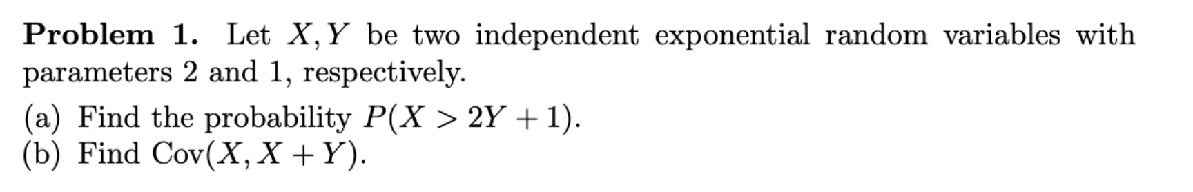 Solved Problem 1. Let X, Y be two independent exponential | Chegg.com