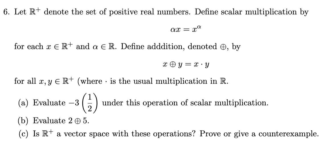 Solved 6. Let R+ denote the set of positive real numbers. | Chegg.com