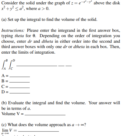 Solved Consider the solid under the graph of z=e−x2−y2 above | Chegg.com