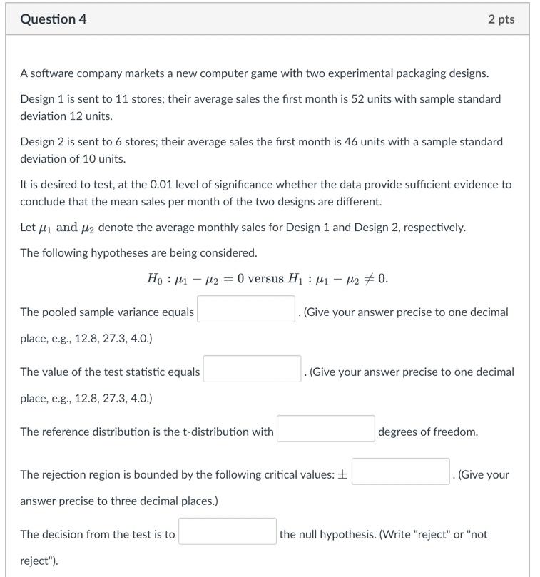 Solved Question 4 2 pts A software company markets a new | Chegg.com