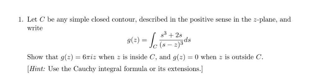 Solved 1. Let C be any simple closed contour, described in | Chegg.com
