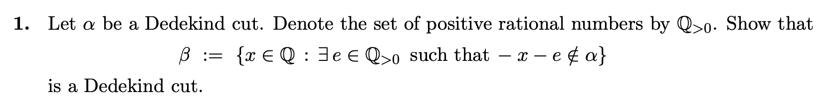 Solved 1. Let a be a Dedekind cut. Denote the set of | Chegg.com