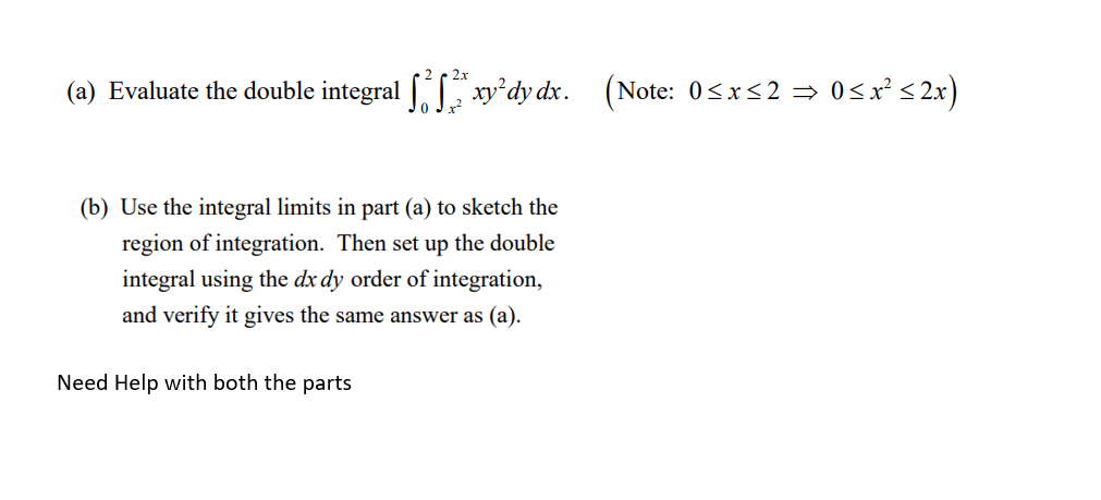 Solved (a) Evaluate the double integral $. *** xy’dy dx. | Chegg.com