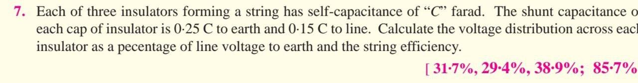 Solved 7. Each of three insulators forming a string has | Chegg.com