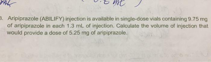 Solved Aripiprazole (ABILIFY) injection is available in | Chegg.com