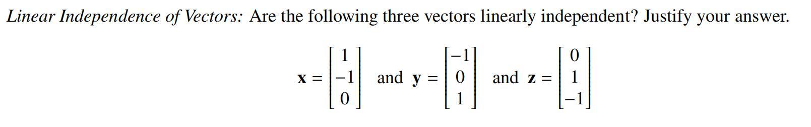 Solved Linear Independence of Vectors: Are the following | Chegg.com