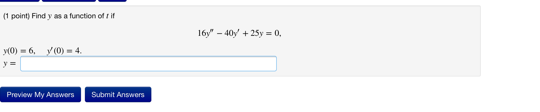 Solved (1 point) Find y as a function of t if 16y" – 40y' + | Chegg.com
