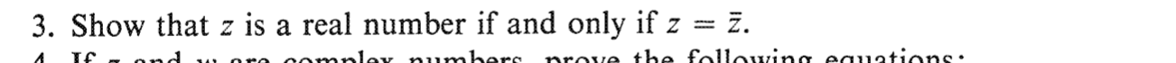 Solved 3. Show that z is a real number if and only if z=zˉ. | Chegg.com