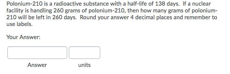 Solved Polonium-210 is a radioactive substance with a | Chegg.com