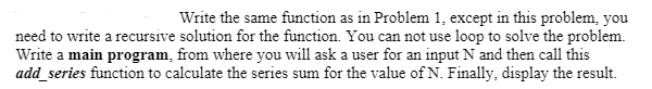 Solved Write a function named add_series to calculate the | Chegg.com