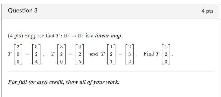 Solved Question 3(4 ﻿pts) ﻿Suppose that T:R3→R3 ﻿is a linear | Chegg.com