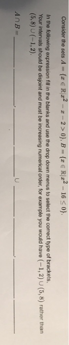 Solved Consider the sets A = {x elementof R|x^2 - x - 2 > | Chegg.com