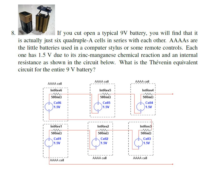 Solved 8. If you cut open a typical 9V battery, you will | Chegg.com