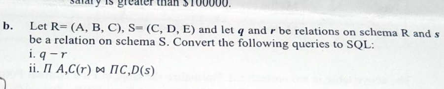 Solved Let R=(A,B,C),S=(C,D,E) and let q and r be relations | Chegg.com