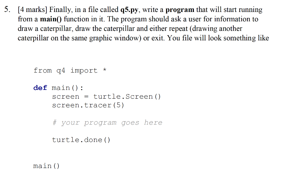 5. [4 marks] Finally, in a file called q5.py, write a | Chegg.com