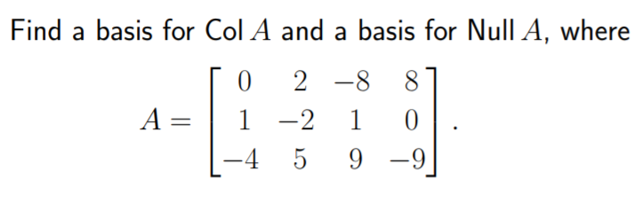 Solved Find a basis for Col A and a basis for Null A, where | Chegg.com