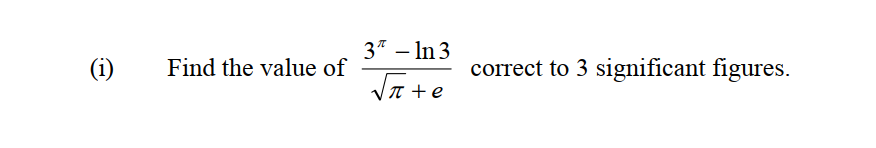 Solved (i) Find the value of π+e3π−ln3 correct to 3 | Chegg.com | Chegg.com