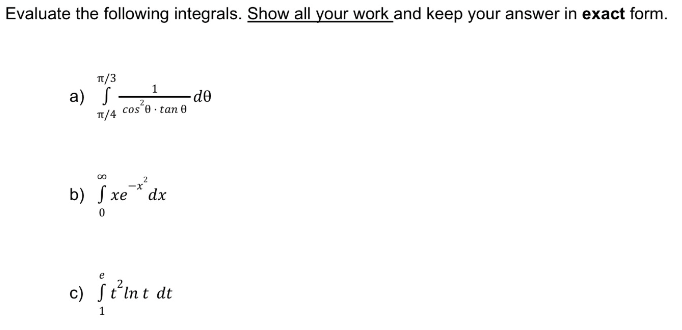 Solved Evaluate the following integrals. Show all your work | Chegg.com