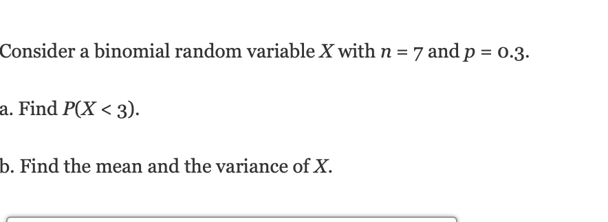 Solved Consider a binomial random variable X with n = 7 and | Chegg.com