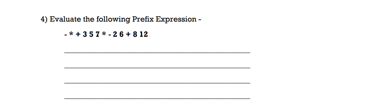 Solved 4) Evaluate the following Prefix Expression - * + 3 5 | Chegg.com