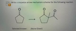 Solved Write a stepwise arrow mechanism scheme for the | Chegg.com