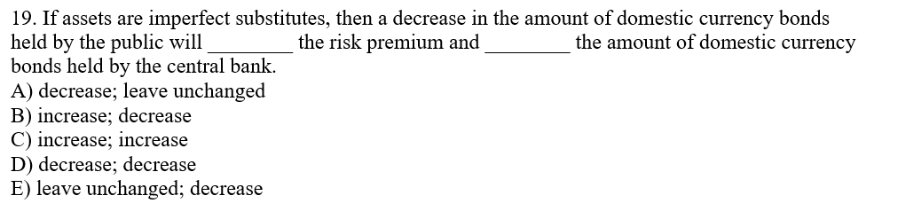 Solved 19. If assets are imperfect substitutes, then a | Chegg.com
