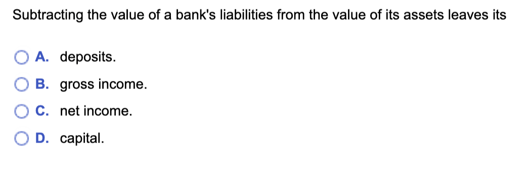 Solved Subtracting the value of a bank's liabilities from | Chegg.com