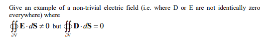 Solved Give an example of a non-trivial electric field (i.e. | Chegg.com