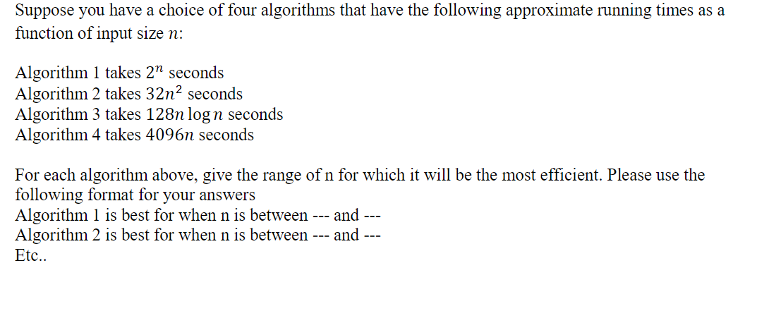 Solved Suppose you have a choice of four algorithms that | Chegg.com