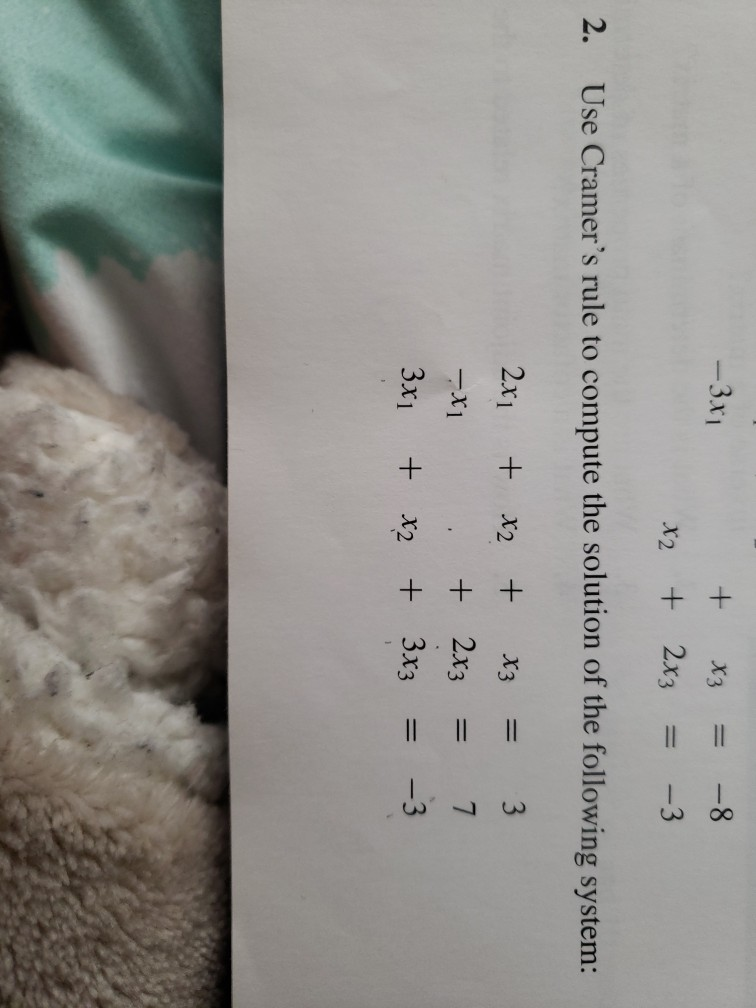 Solved – 3x1 + x3 = x2 + 2x3 = -8 -3 2. Use Cramer's rule to | Chegg.com