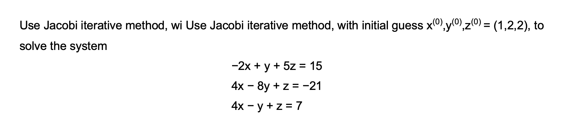 Solved Use Jacobi iterative method, wi Use Jacobi iterative | Chegg.com