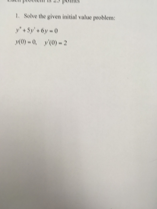 Solved 1. Solve the given initial value problem: | Chegg.com